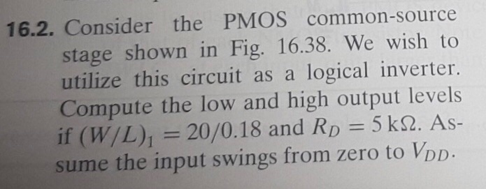 Solved 16.2. Consider the PMOS common-source stage shown in | Chegg.com