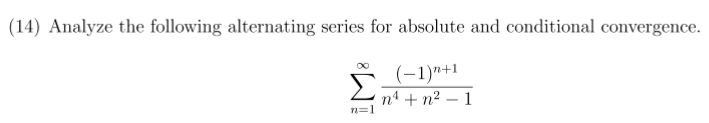 Solved (14) Analyze the following alternating series for | Chegg.com
