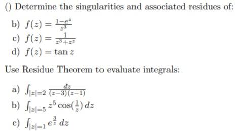 Solved Determine the singularities and associated residues | Chegg.com