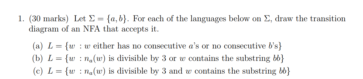 Solved 1. (30 marks) Let Σ={a,b}. For each of the languages | Chegg.com