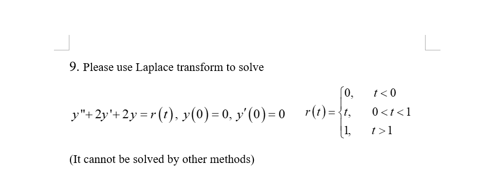 Solved Please use Laplace transform to solve (It cannot be | Chegg.com