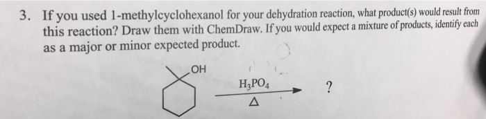 Solved 3. If you used 1-methylcyclohexanol for your | Chegg.com
