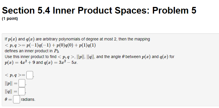 Solved Section 5.4 Inner Product Spaces: Problem 5 (1 point) | Chegg.com