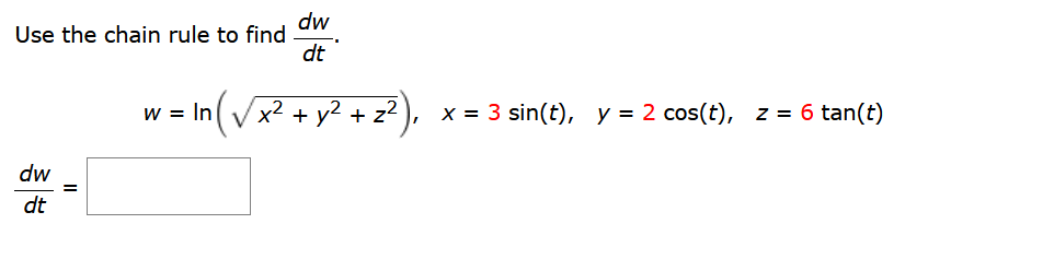 Solved Use the chain rule to find dtdw. | Chegg.com