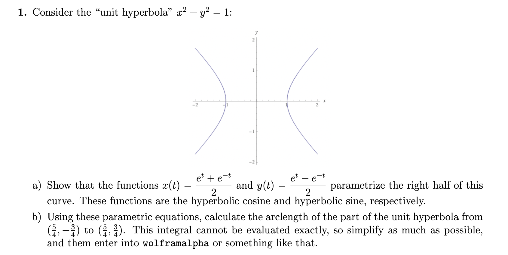 Solved 1. Consider the "unit hyperbola" x2−y2=1 : a) Show | Chegg.com