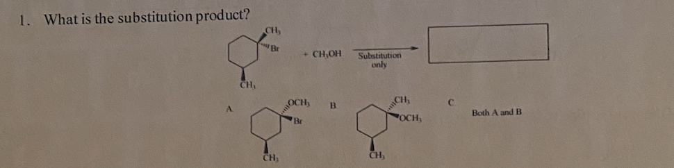 Solved 1. What is the substitution product? CH, + CHOH | Chegg.com