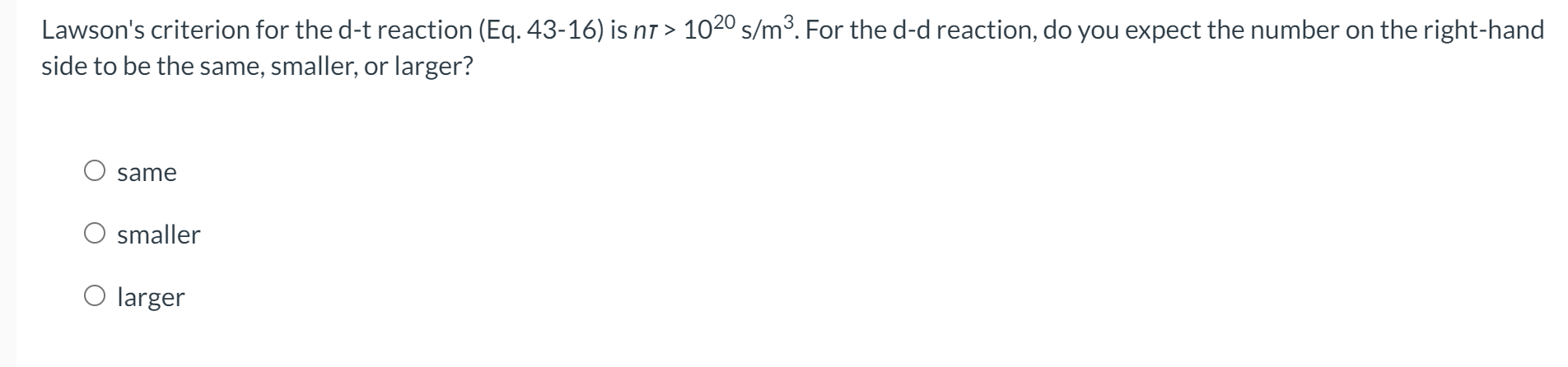 Solved Lawson's criterion for the d-t reaction (Eq. 43-16) | Chegg.com