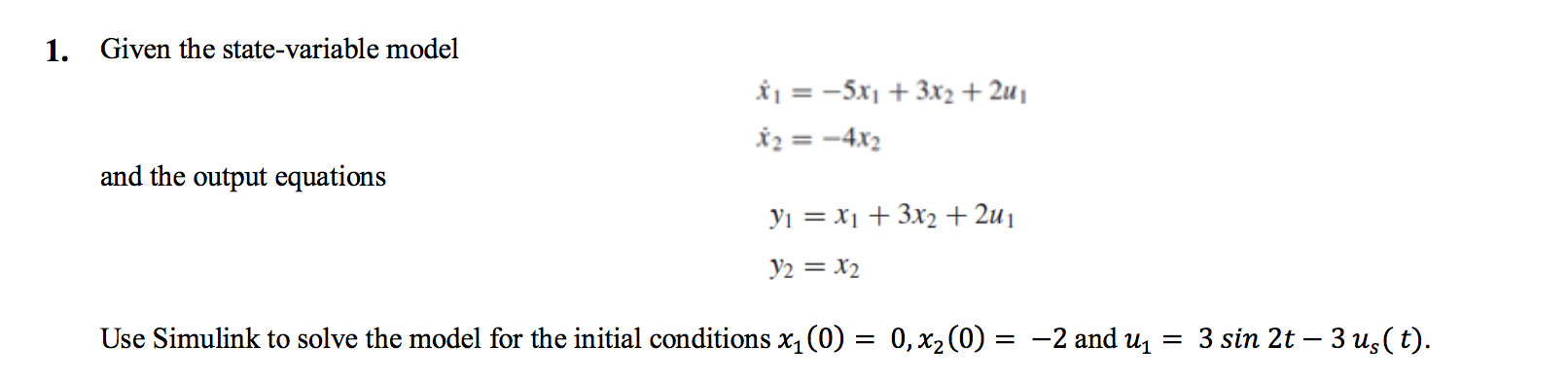 Solved 1. Given the state-variable model *1 = -5x + 3x2 + | Chegg.com