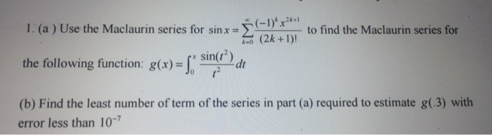 Solved (a) Use the Maclaurin series for sin x = | Chegg.com
