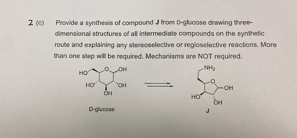 c) Provide a synthesis of compound J from D-glucose | Chegg.com
