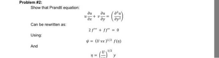 Solved Problem #2: Show that Prandtl equation: au au 2u Can | Chegg.com