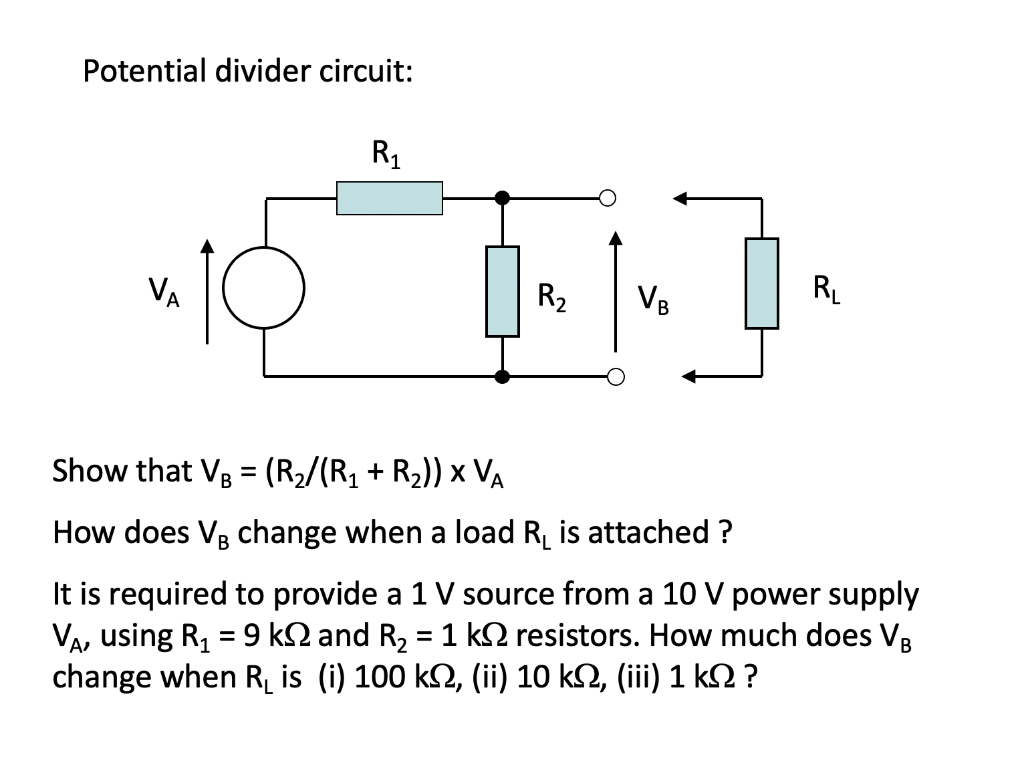 Solved Potential divider circuit: R1 VA R2 VB RL Show that | Chegg.com