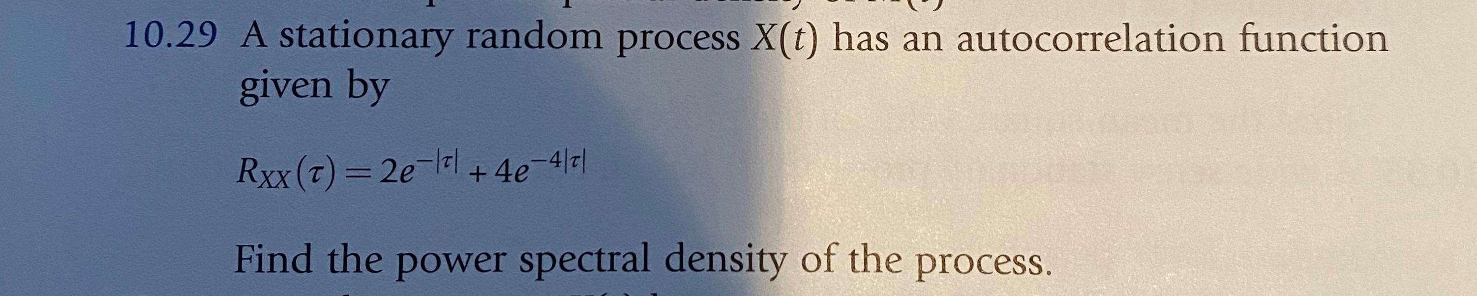 Solved 10.29 A stationary random process X(t) has an | Chegg.com