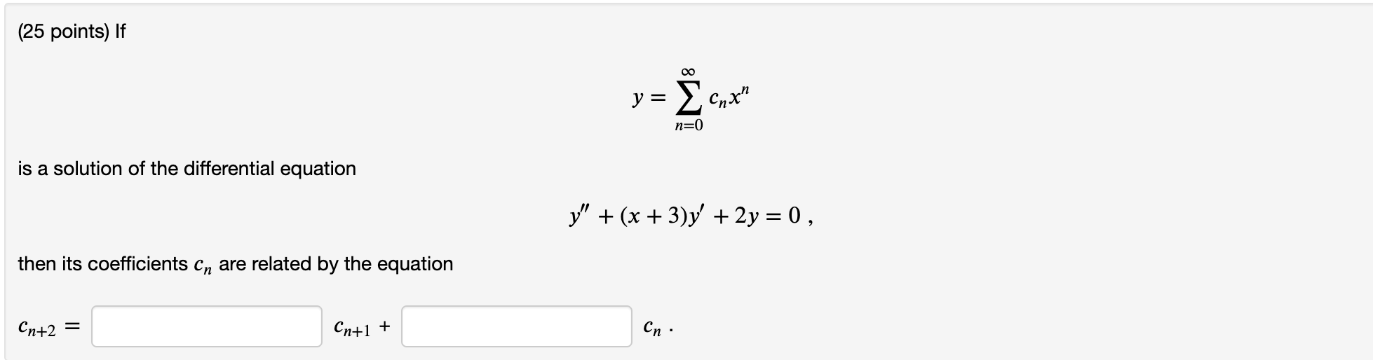 Solved (25 points) If y = {cx" = n=0 is a solution of the | Chegg.com