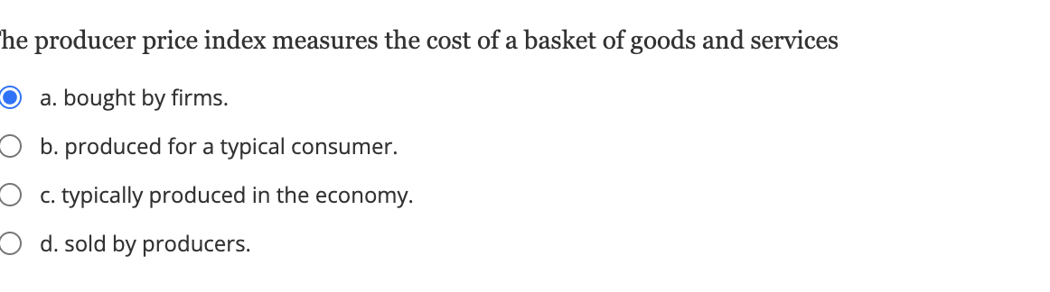Solved he producer price index measures the cost of a basket | Chegg.com