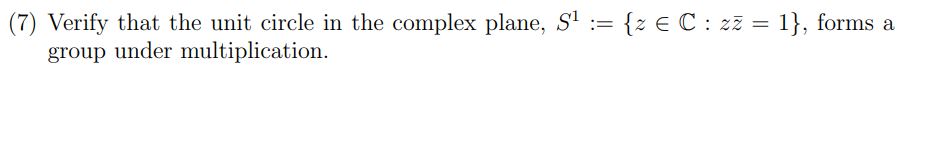 Solved 7) Verify that the unit circle in the complex plane, | Chegg.com