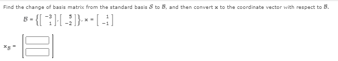 Solved Find the change of basis matrix from the standard | Chegg.com