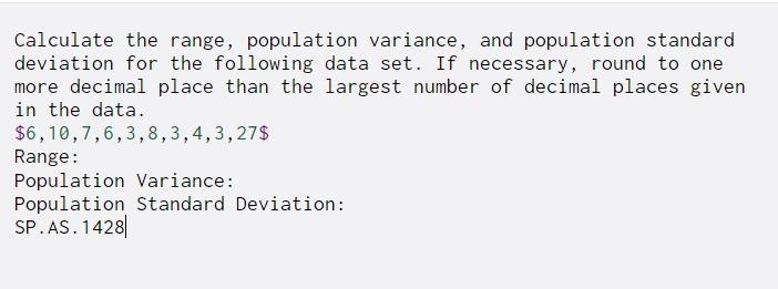 Solved Calculate the range, population variance, and | Chegg.com