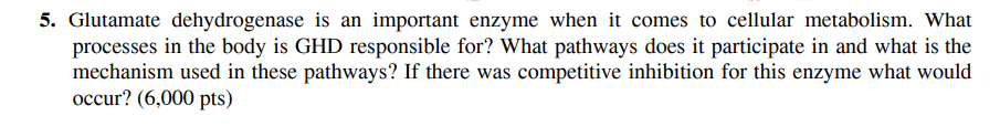 Solved 5. Glutamate dehydrogenase is an important enzyme | Chegg.com