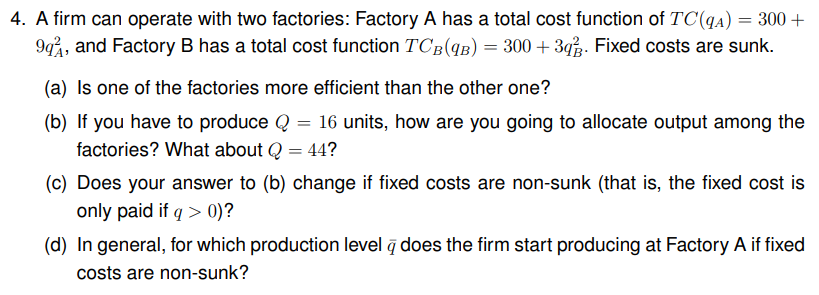 Solved 4. A firm can operate with two factories: Factory A | Chegg.com