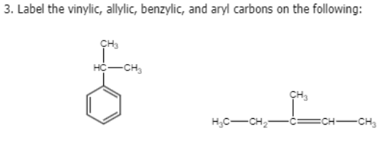 Solved 3. Label the vinylic, allylic, benzylic, and aryl | Chegg.com