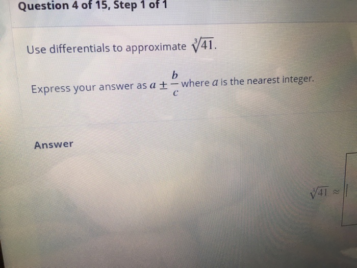 Solved Question 4 of 15, Step 1 of 1 Use differentials to | Chegg.com Solved Question 4 of 15, Step 1 of 1 Use differentials to | Chegg.com