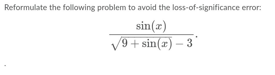 Solved Reformulate the following problem to avoid the | Chegg.com