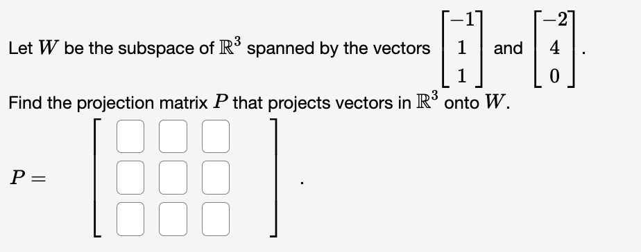 Solved Let W be the subspace of R3 spanned by the vectors | Chegg.com