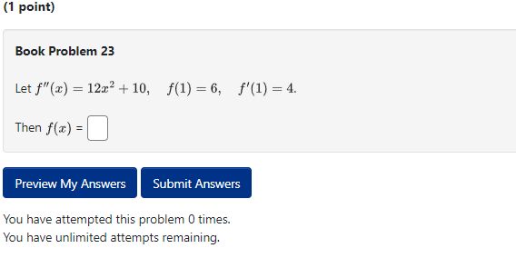 Solved Book Problem 23Let f''(x)=12x2+10,f(1)=6,f'(1)=4.Then | Chegg.com
