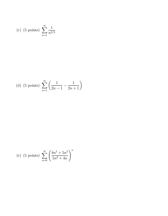 Solved ∑n=1∞n2/31 ∑n=1∞(2n−11−2n+11) ∑n=0∞(5n2+4n8n5+5n2)n1. | Chegg.com