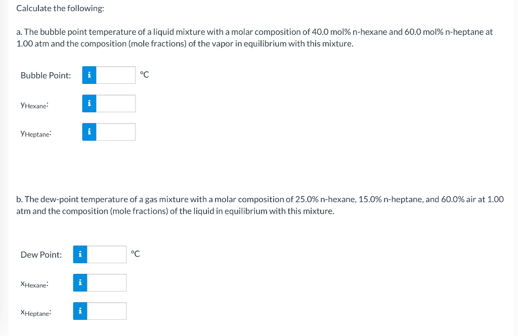 Solved Calculate the following: a. The bubble point | Chegg.com