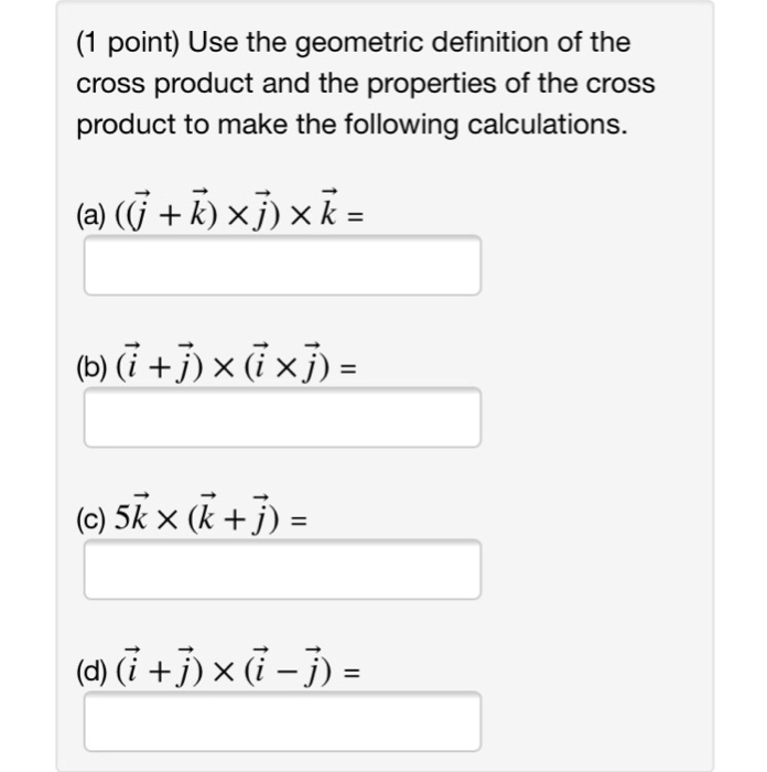 Solved (1 point) Use the geometric definition of the cross | Chegg.com