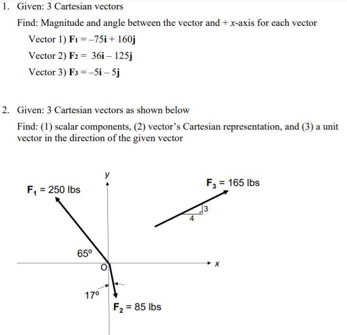 Solved 1. Given: 3 Cartesian vectors Find: Magnitude and | Chegg.com
