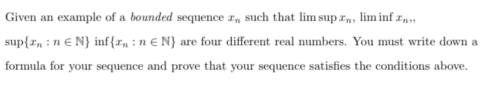 Solved Given an example of a bounded sequence In such that | Chegg.com
