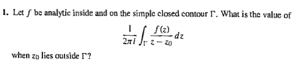 Solved 1. Let f be analytic inside and on the simple closed | Chegg.com
