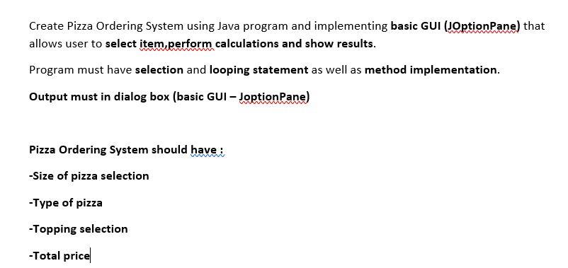 Solved It must have : -Size of pizza selection - Type of | Chegg.com