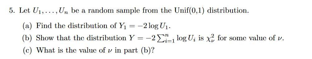 Solved 5 Let U1un Be A Random Sample From The Unif 01 