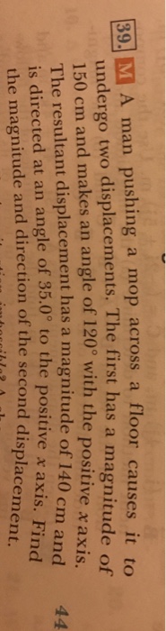 Solved A man pushing a mop across a floor causes it to | Chegg.com