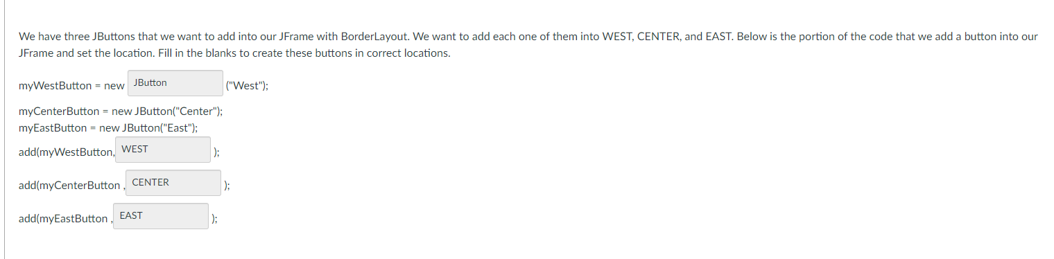 Solved We have three JButtons that we want to add into our | Chegg.com