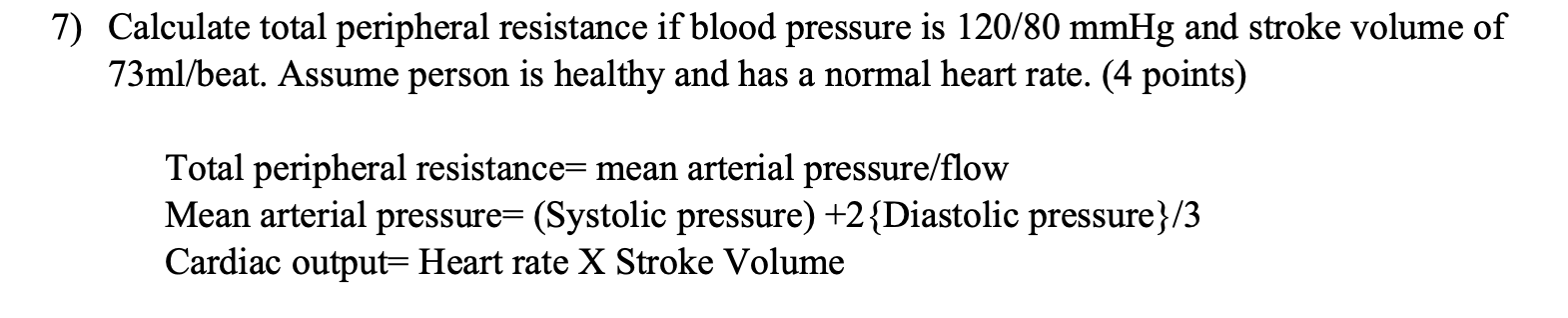 Solved 7) Calculate total peripheral resistance if blood | Chegg.com