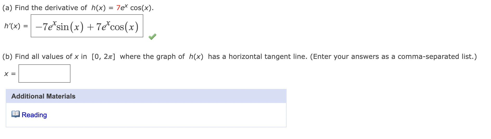 Solved (a) Find the derivative of h(x) = 7ex cos(x). h'(x) = | Chegg.com