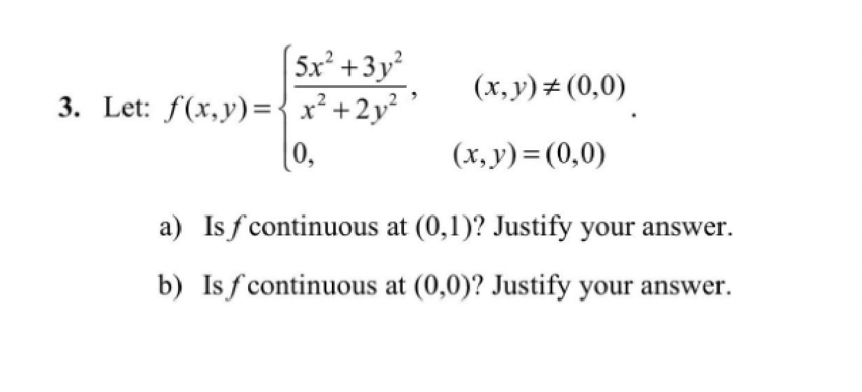 Solved Let: f(x,y)={x2+2y25x2+3y2,0,(x,y) =(0,0)(x,y)=(0,0). | Chegg.com