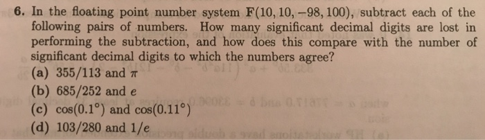 Solved 6. In the floating point number system F (10, 10, | Chegg.com