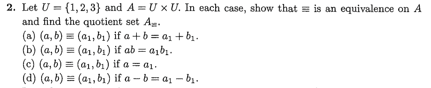 Solved 2. Let U={1,2,3} and A=U×U. In each case, show that ≡ | Chegg.com