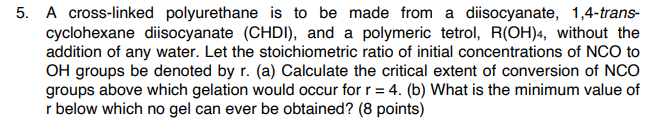 Solved 5 A Cross Linked Polyurethane Is To Be Made From A