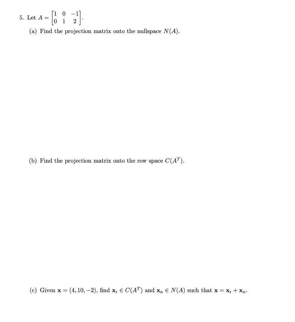 Solved 0 5 Let A 1 2 A Find The Projection Matrix Onto Chegg
