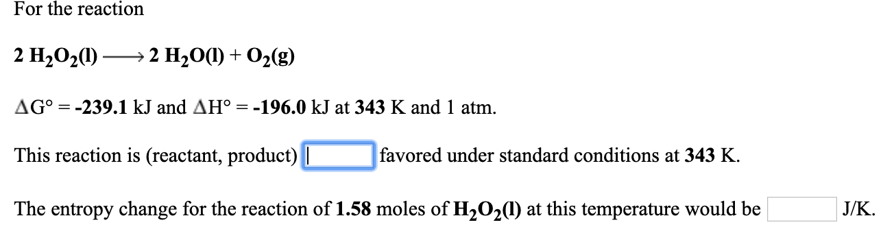 Solved For the reaction 2 H2O2(1) + 2 H2O(l) + O2(g) AG° = | Chegg.com