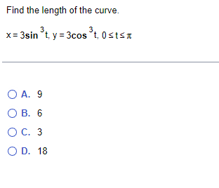 Solved Find the length of the curve. x=3sin3t,y=3cos3t,0≤t≤π | Chegg.com