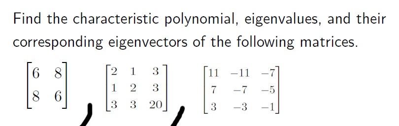 Solved Find the characteristic polynomial, eigenvalues, and | Chegg.com