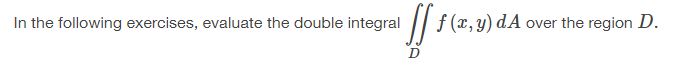 Solved In the following exercises, evaluate the double | Chegg.com